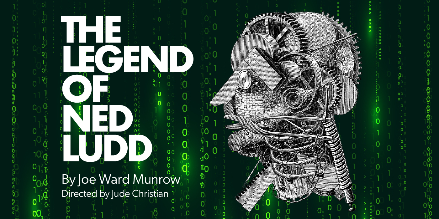 The Legend of Ned Ludd - Liverpool Everyman & Playhouse Theatres